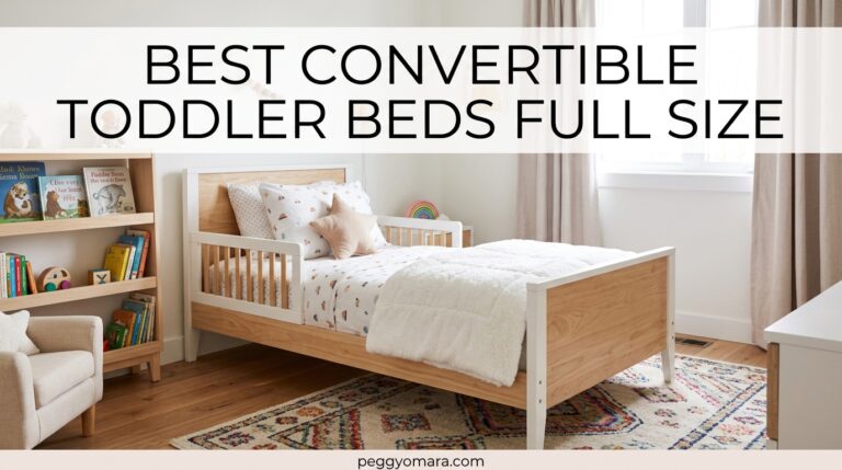 11 Best Convertible Toddler Beds Full Size (June 2026) Top Picks Guide